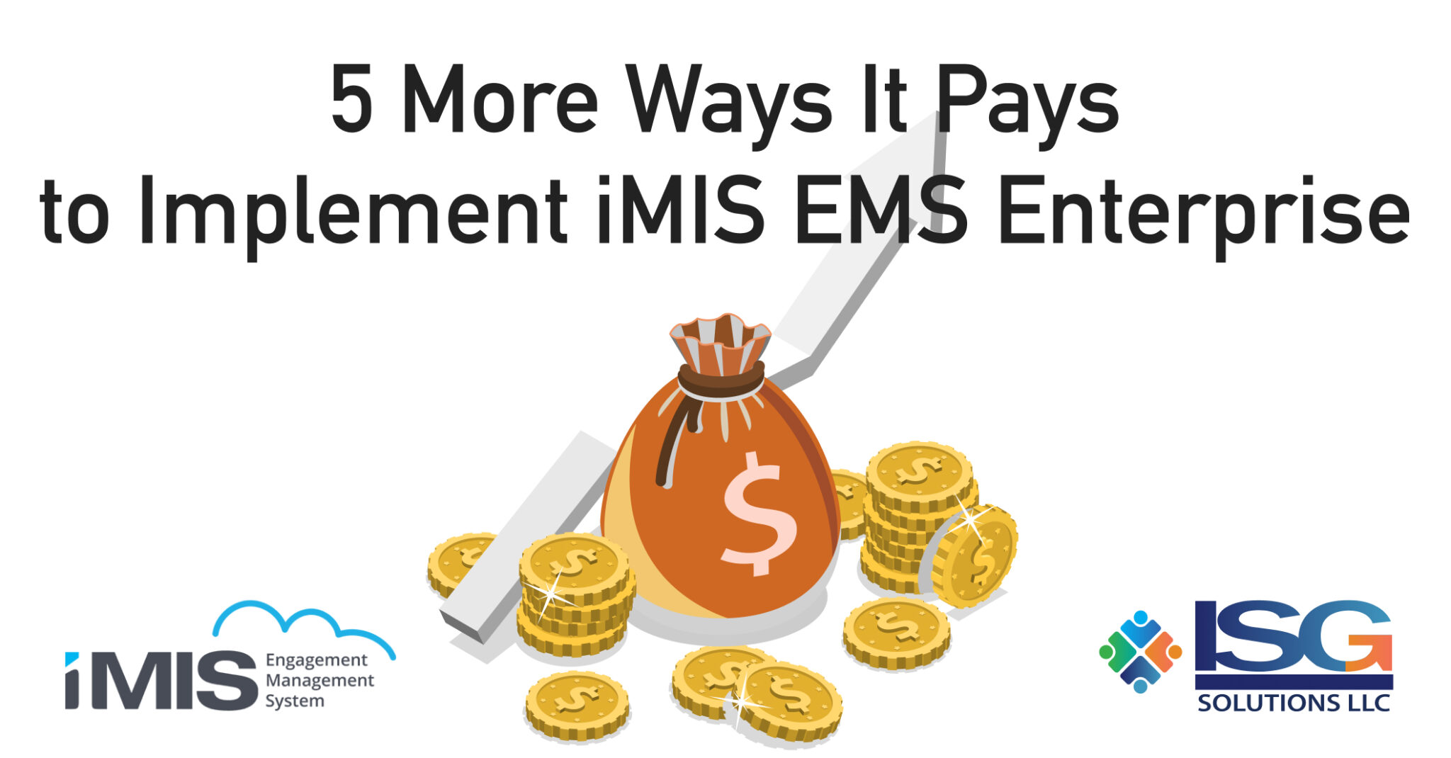5 More Ways It Pays to Implement iMIS EMS Enterprise | ISG Solutions
