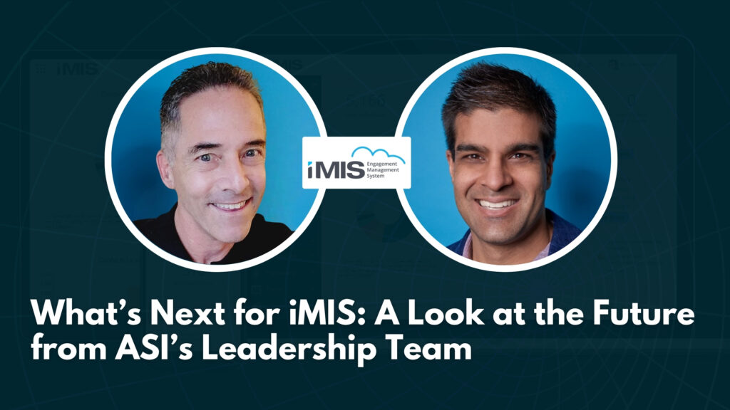 What’s Next for iMIS: A Look at the Future from ASI’s Leadership Team ...